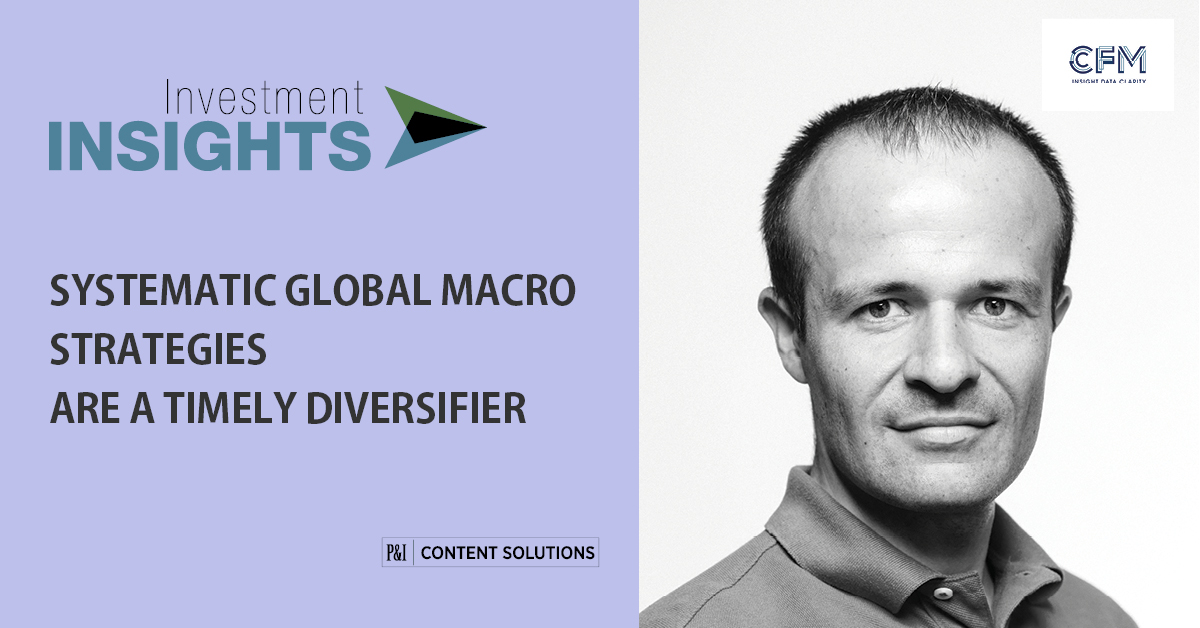 Systematic Global Macro Strategies Are a Timely Diversifier | Pensions ...