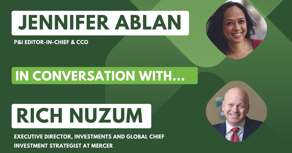 Mercer's Rich Nuzum in conversation with Jennifer Ablan | Pensions ...